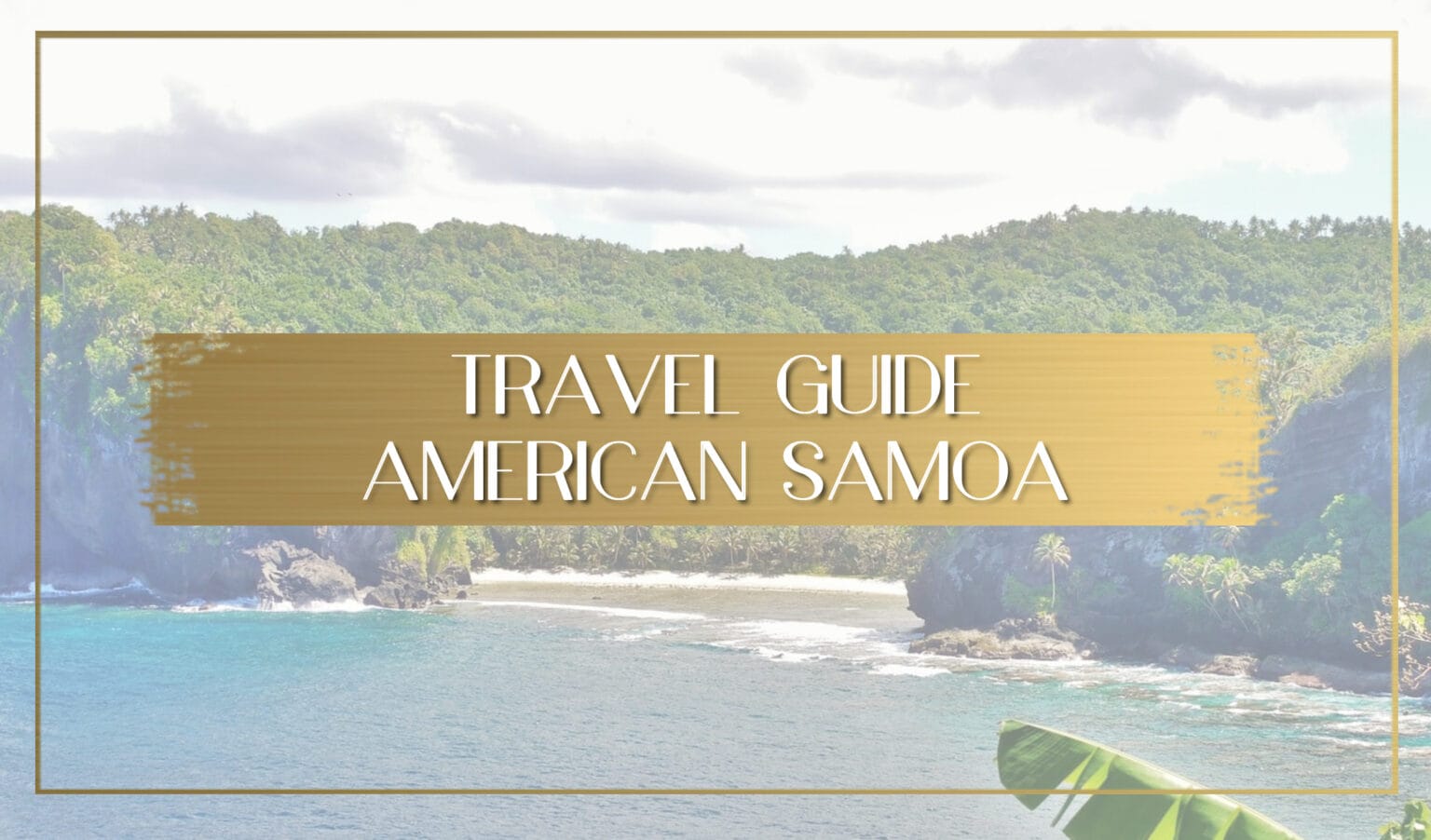 Guide to American Samoa - volcanic islands in the South Pacific