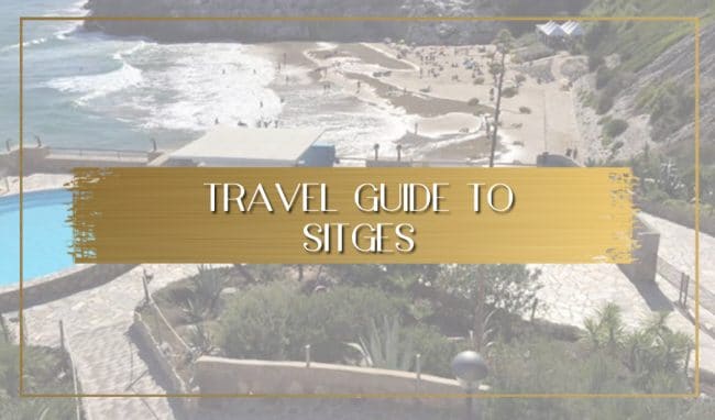 Things to do in Sitges where to eat and best beaches