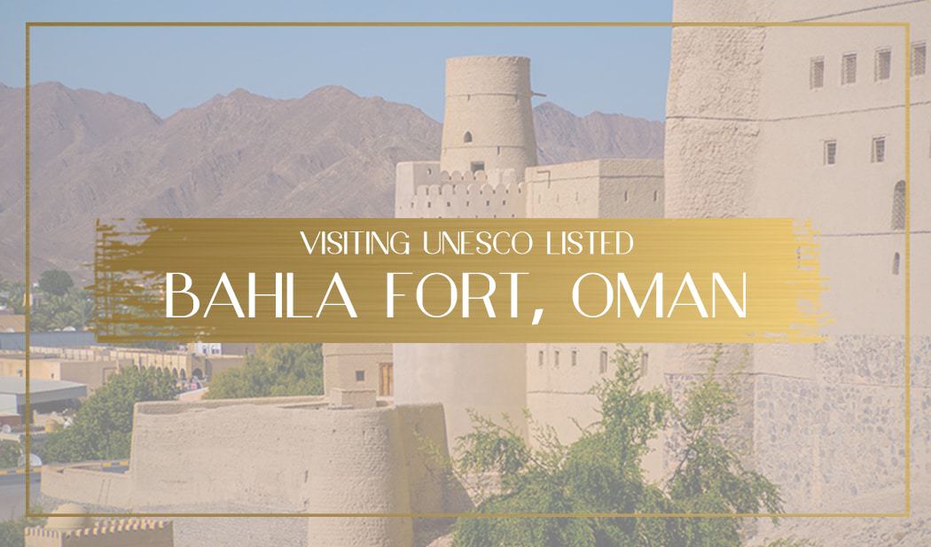 Visiting Bahla Fort, Oman's only UNESCO fort