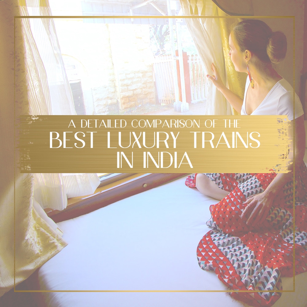 A detailed comparison of the best luxury trains in India