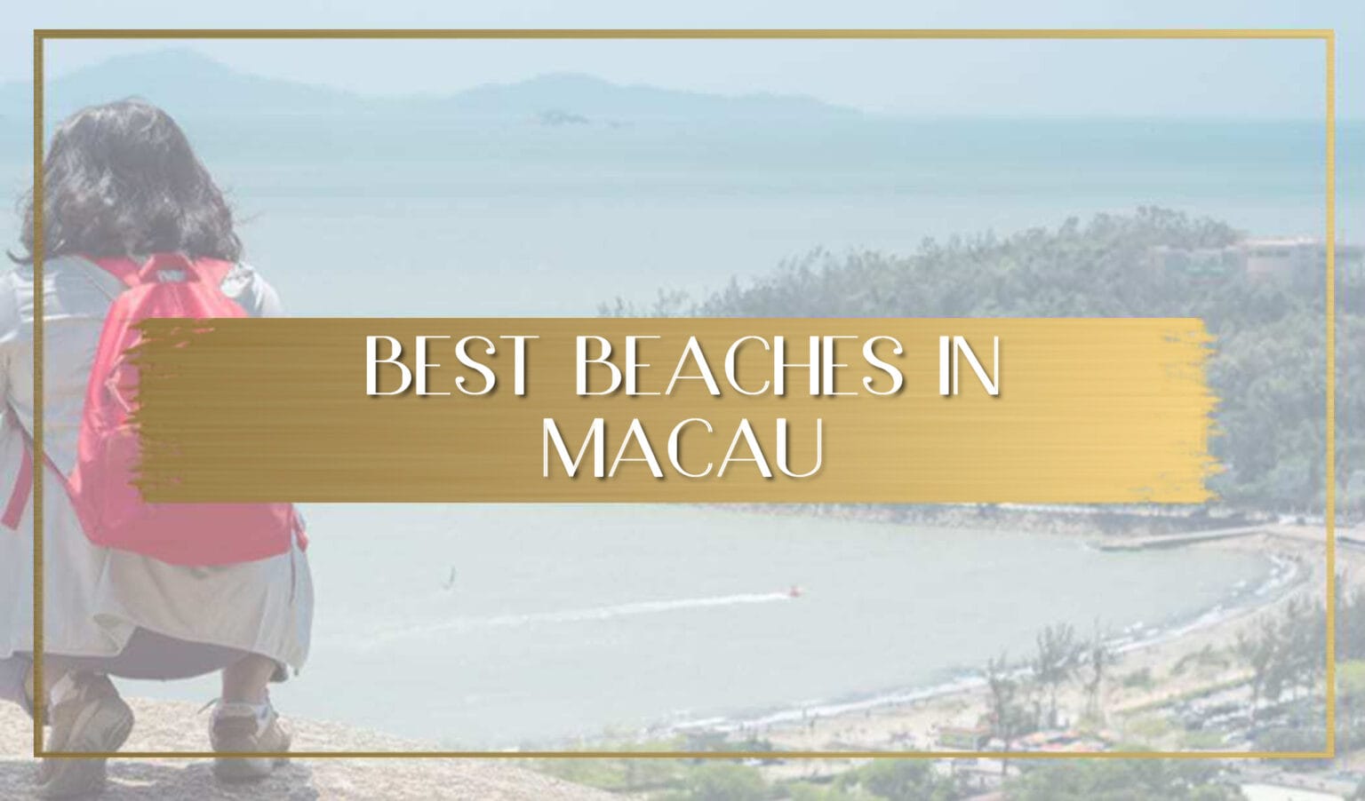 The best beaches in Macao