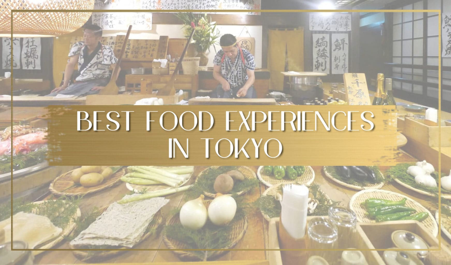The best food experiences in Tokyo