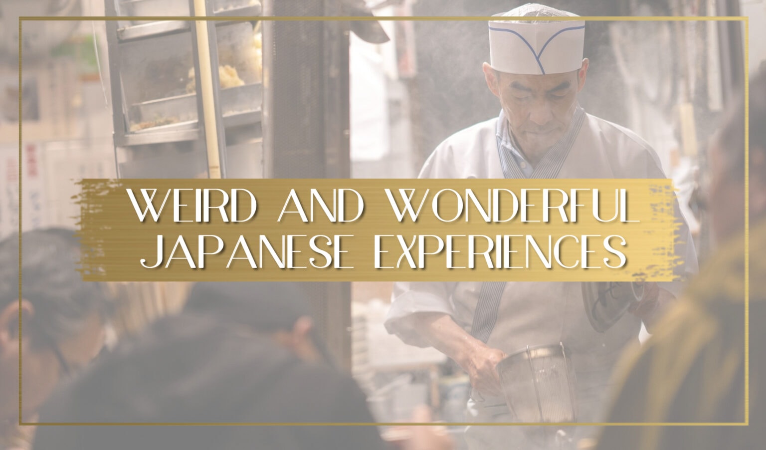 Weird and wonderful truly Japanese experiences