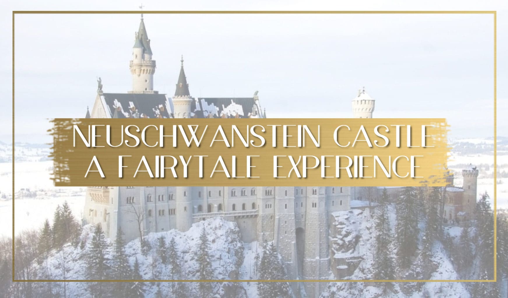 Neuschwanstein Castle - Cinderella's real life castle