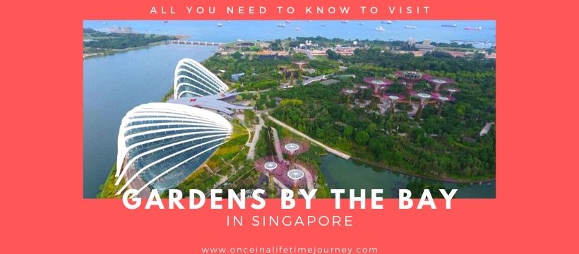 All you need to know to visit Gardens by the Bay like a Pro