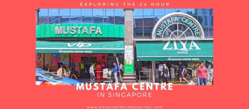 Exploring Mustafa Centre Singapore