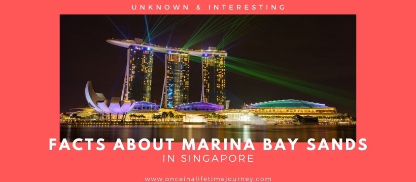 Unknown facts about Marina Bay Sands in Singapore